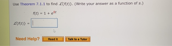 Solved Use Theorem 7.1.1 to find L{f(t)}. (Write your answer | Chegg.com