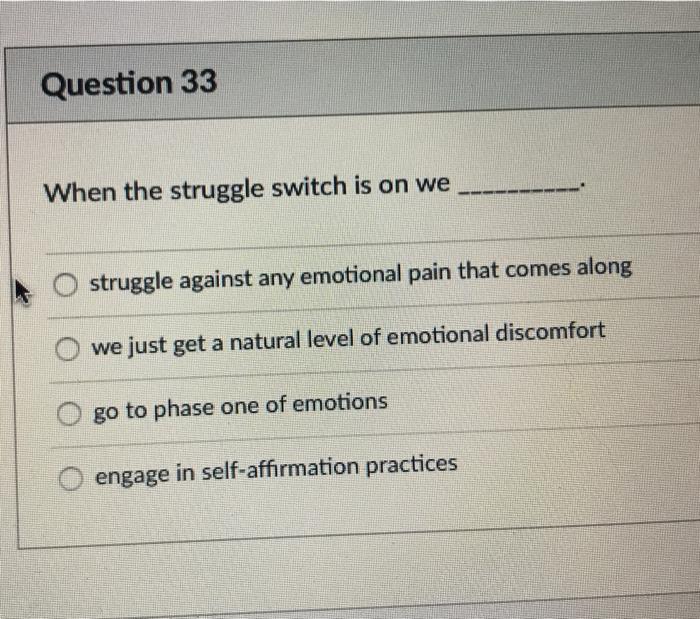 Solved Question 33 When the struggle switch is on we | Chegg.com