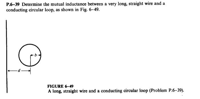 Solved P.6–39 Determine the mutual inductance between a very | Chegg.com