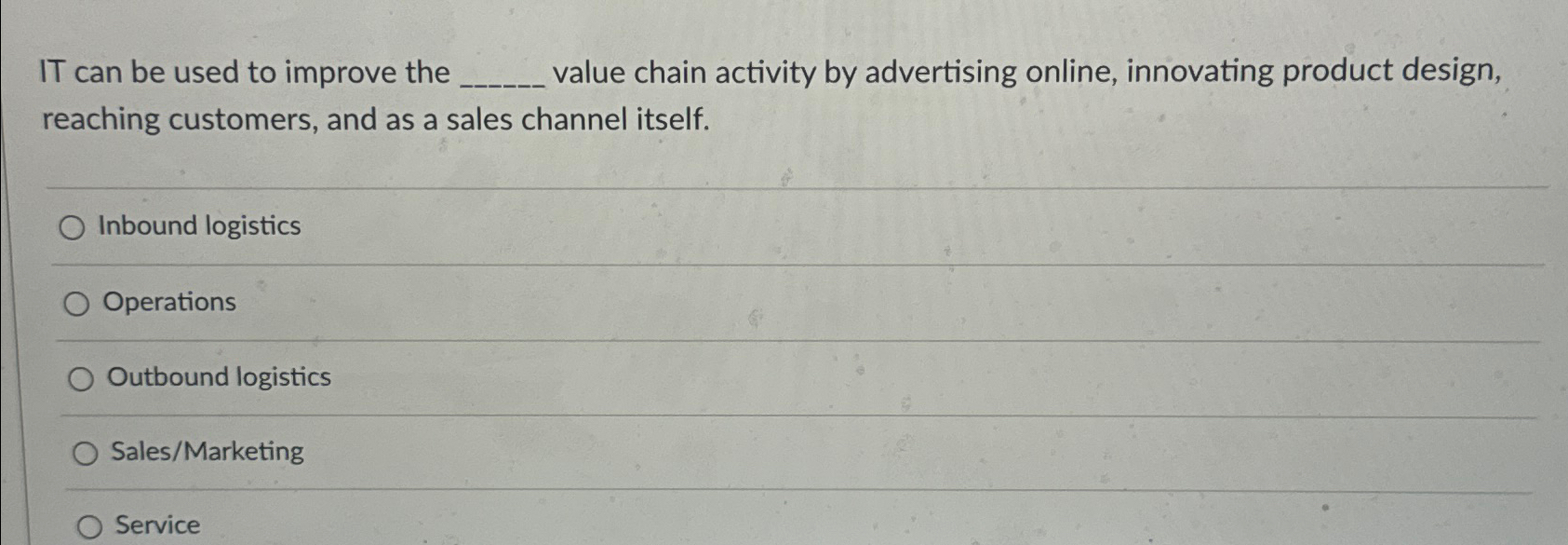 Solved IT can be used to improve the value chain activity by | Chegg.com