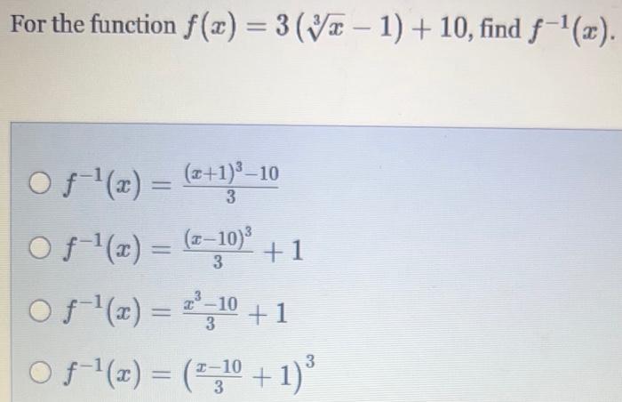 Solved For the function f(x)=3(3x−1)+10, find f−1(x) | Chegg.com