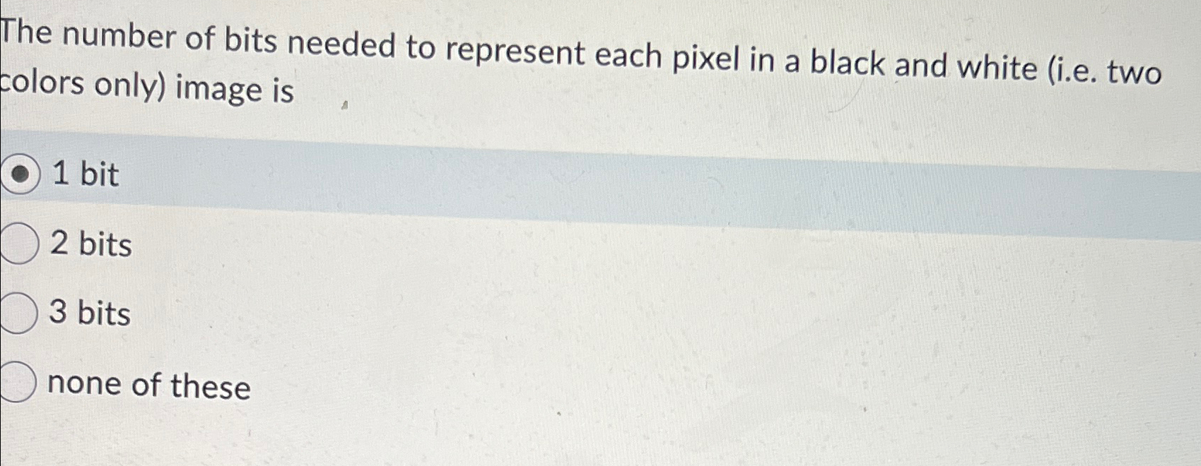 Solved The number of bits needed to represent each pixel in | Chegg.com