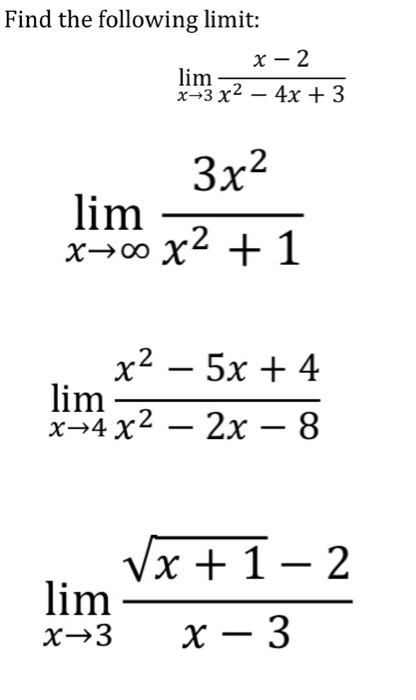 Solved Find the following limit: X-2 lim x+3x2 - 4x + 3 3x2 | Chegg.com