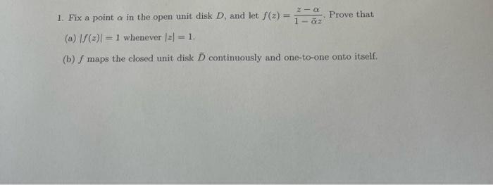Solved 1. Fix a point α in the open unit disk D, and let | Chegg.com