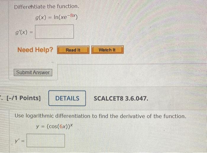 Solved Differentiate the function. g(x)=ln(xe−8x)g′(x)= 11 | Chegg.com