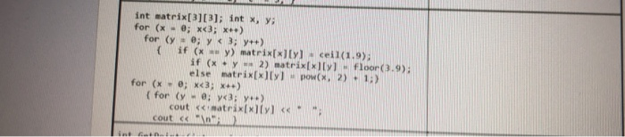 Solved int matrix[3][3]; int x, y, for (x=0; x