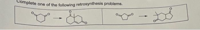 Solved Complete one of the following retrosynthesis | Chegg.com