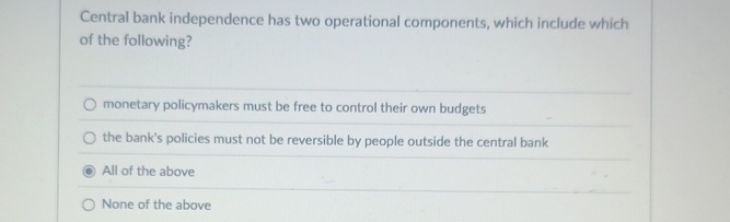 Solved Central bank independence has two operational | Chegg.com