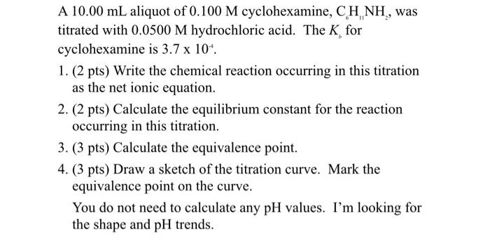Solved A 10.00 mL aliquot of 0.100M cyclohexamine, C6H11NH2, | Chegg.com