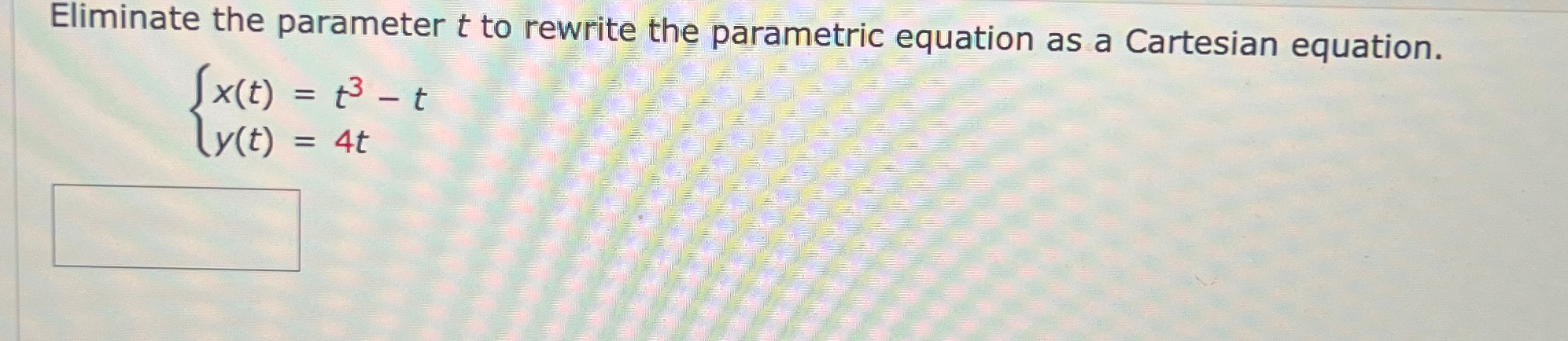 Eliminate the parameter t ﻿to rewrite the parametric | Chegg.com