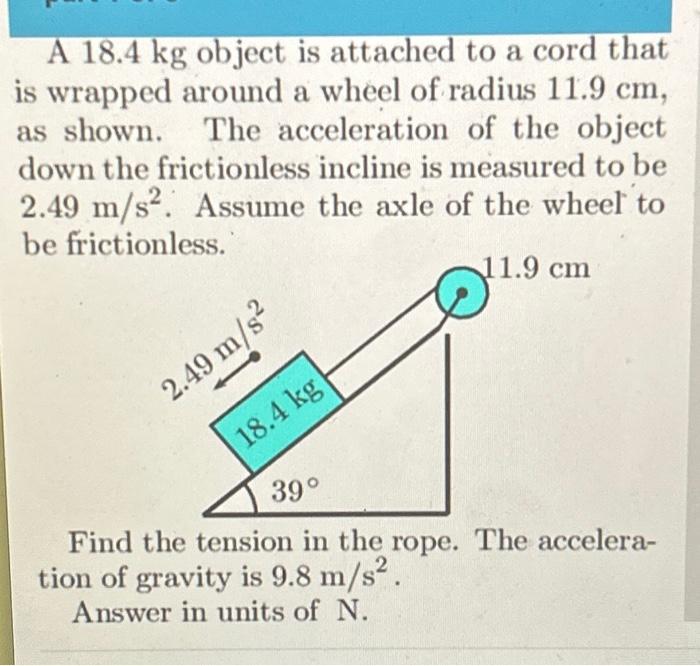 Solved A 18.4 kg object is attached to a cord that is | Chegg.com