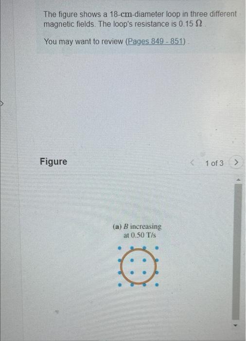 Solved The figure shows a 18-cm-diameter loop in three | Chegg.com