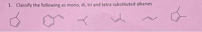 Solved 1. Classify the following as mono, di, tri and tetra | Chegg.com