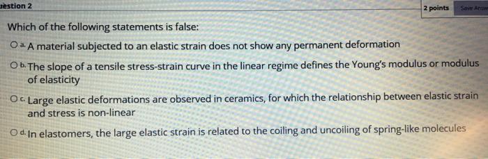 Solved testion 2 2 points Which of the following statements | Chegg.com