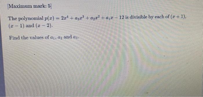 Solved The Polynomial P X 2x4 A3x3 A4x2 A1x−12 Is Divisible