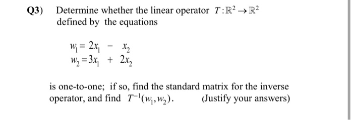 Solved Q3) Determine whether the linear operator T:R2 → R2 | Chegg.com