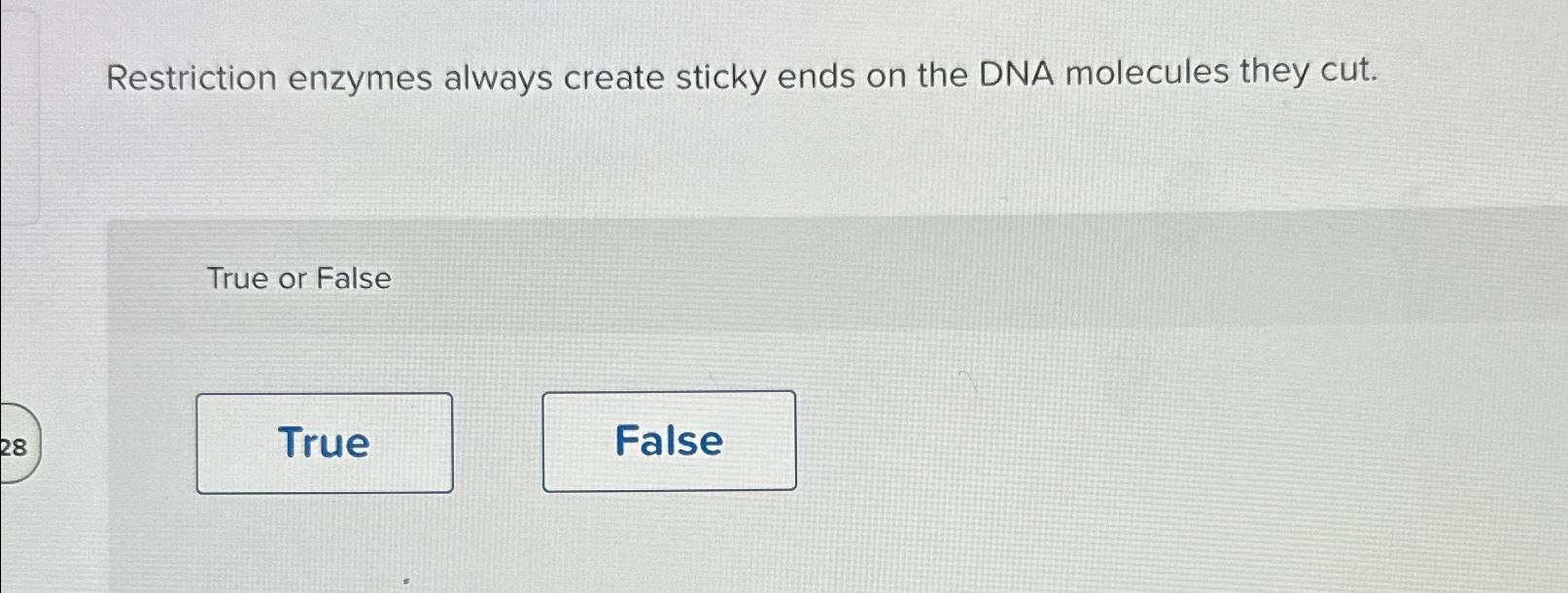 Solved Restriction enzymes always create sticky ends on the | Chegg.com | Chegg.com