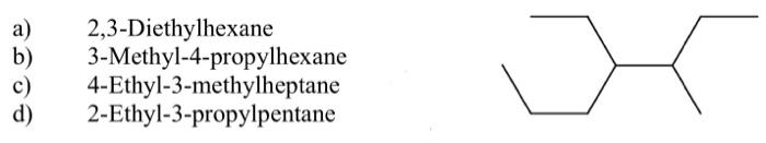 Solved a) b) 2,3-Diethylhexane 3-Methyl-4-propylhexane | Chegg.com