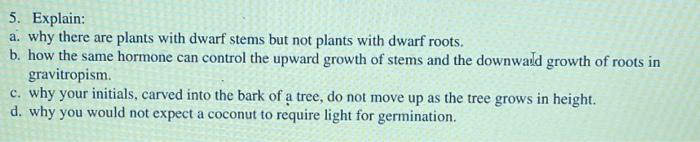 Solved 5. Explain: a. why there are plants with dwarf stems | Chegg.com