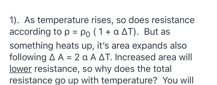 Solved 1). As temperature rises, so does resistance | Chegg.com
