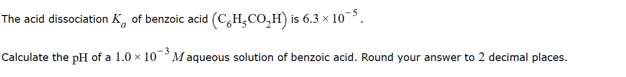 Solved The acid dissociation Ka ﻿of benzoic acid (C6H5CO2H) | Chegg.com