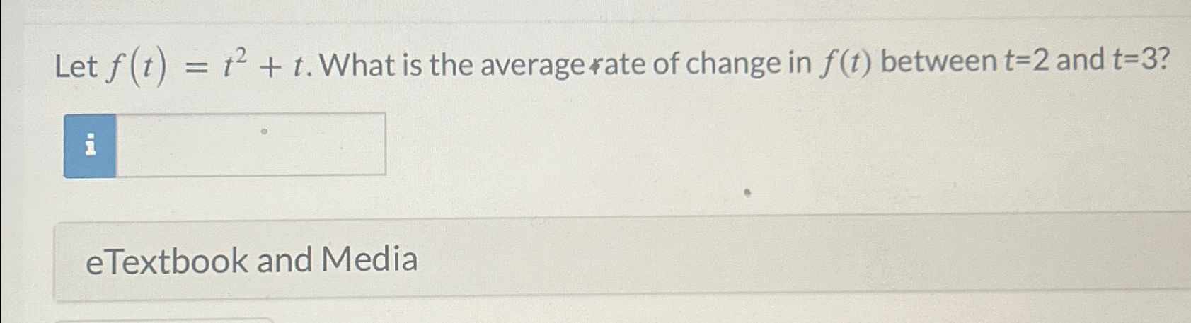 Solved Let f(t)=t2+t. ﻿What is the average ate of change in | Chegg.com