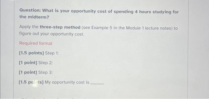 Solved Question: What is your opportunity cost of spending 4 | Chegg.com