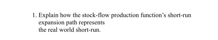 Solved 1. Explain how the stock-flow production function's | Chegg.com
