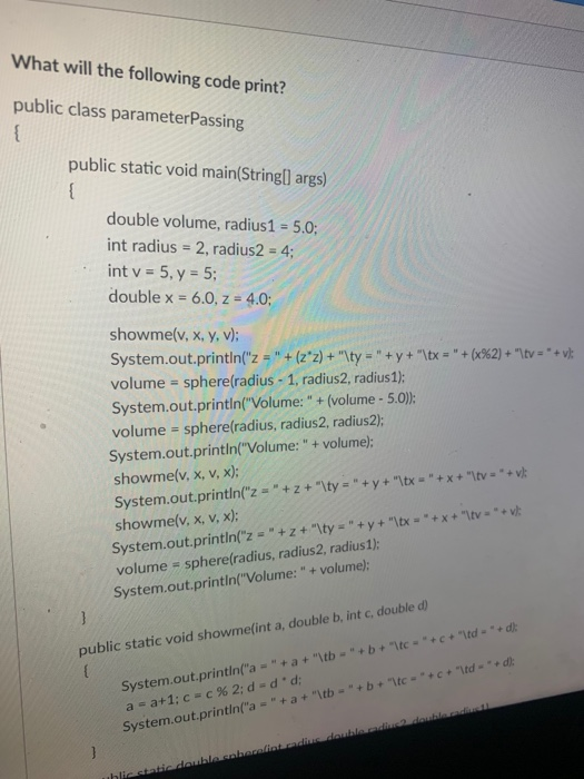 Solved What will the following code print? public class | Chegg.com
