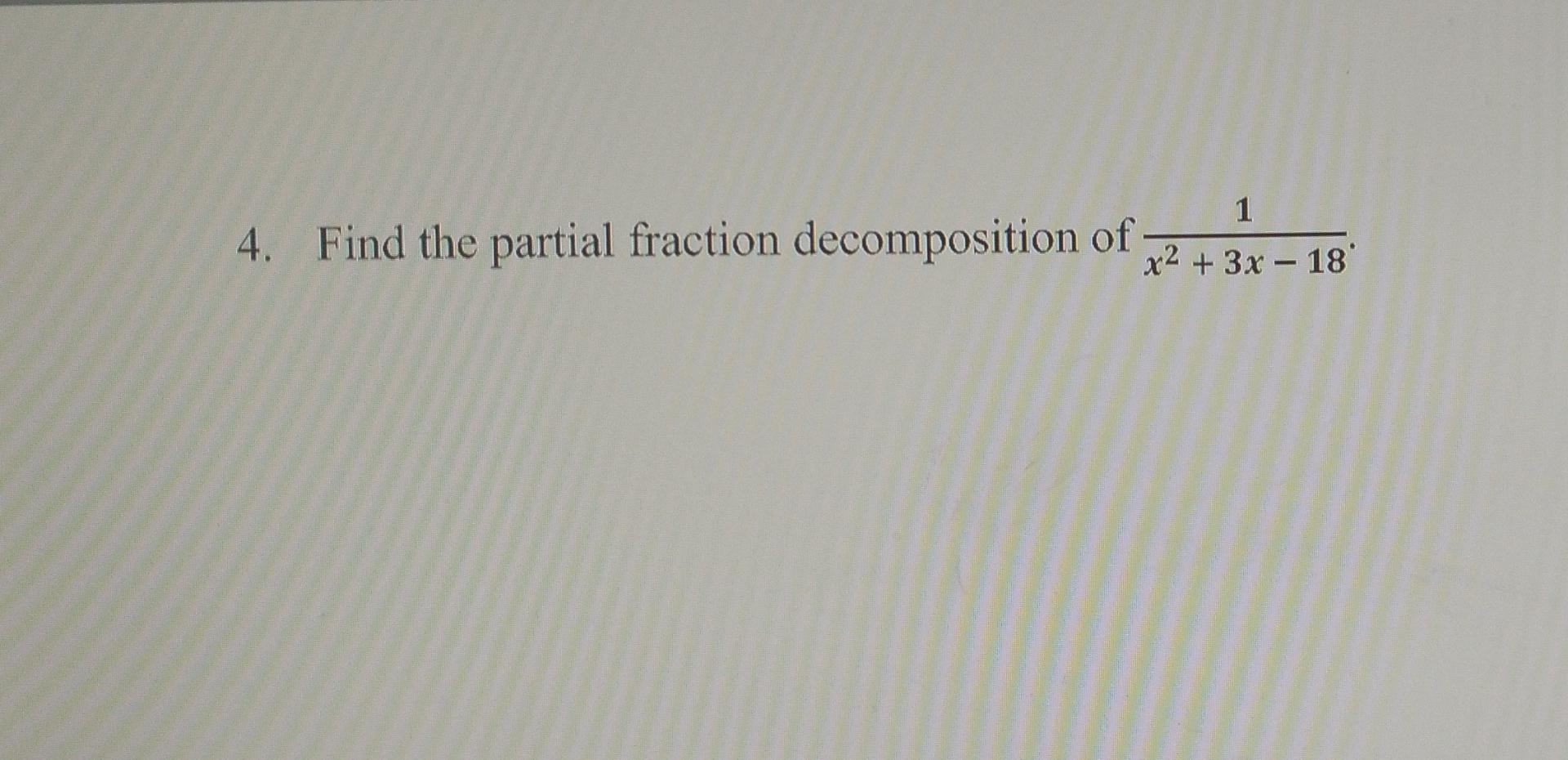 Solved 1 4. Find the partial fraction decomposition of x2 + | Chegg.com