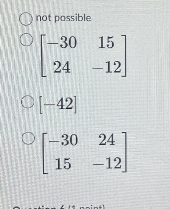 Solved Find the product if possible. [6−3][−54] not possible | Chegg.com