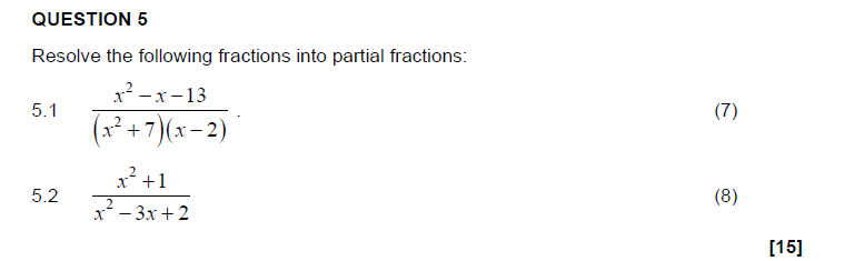 Solved QUESTION 5Resolve the following fractions into | Chegg.com