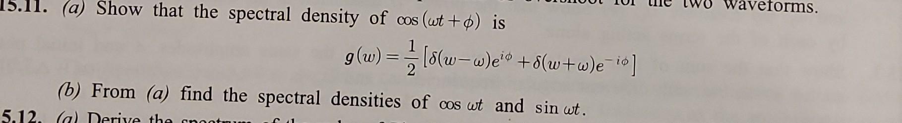 Solved 5.11. (a) Show that the spectral density of cos(ωt+ϕ) | Chegg.com