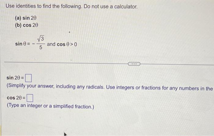 Solved Use identities to find the following. Do not use a | Chegg.com