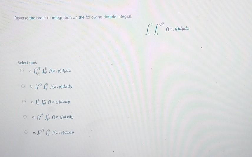 Solved Reverse the order of integration on the following | Chegg.com