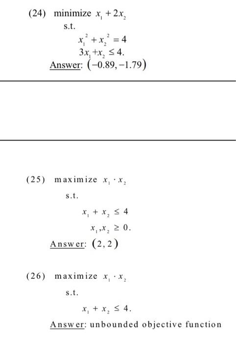 Solved (24) minimize x1+2x2 s.t. x12+x22=4 3x1+x2≤4 Answer: | Chegg.com