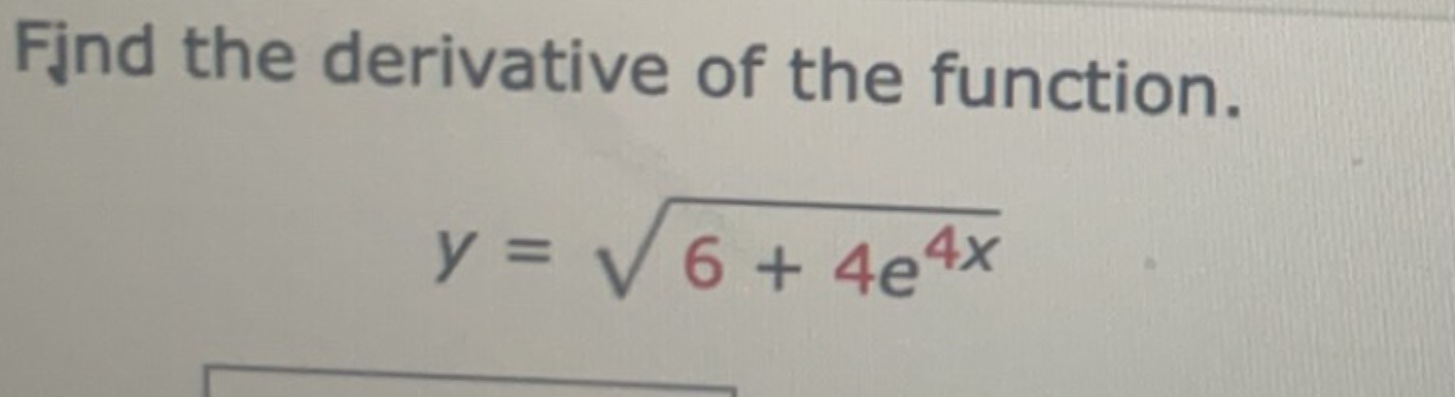 Solved Find the derivative of the function.y=6+4e4x2 | Chegg.com