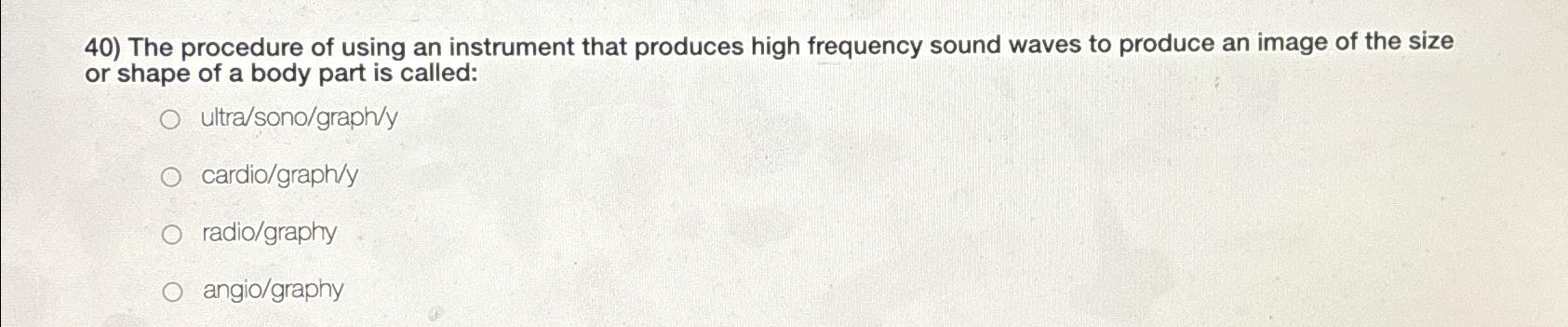 Solved The procedure of using an instrument that produces | Chegg.com Solved The procedure of using an instrument that produces | Chegg.com