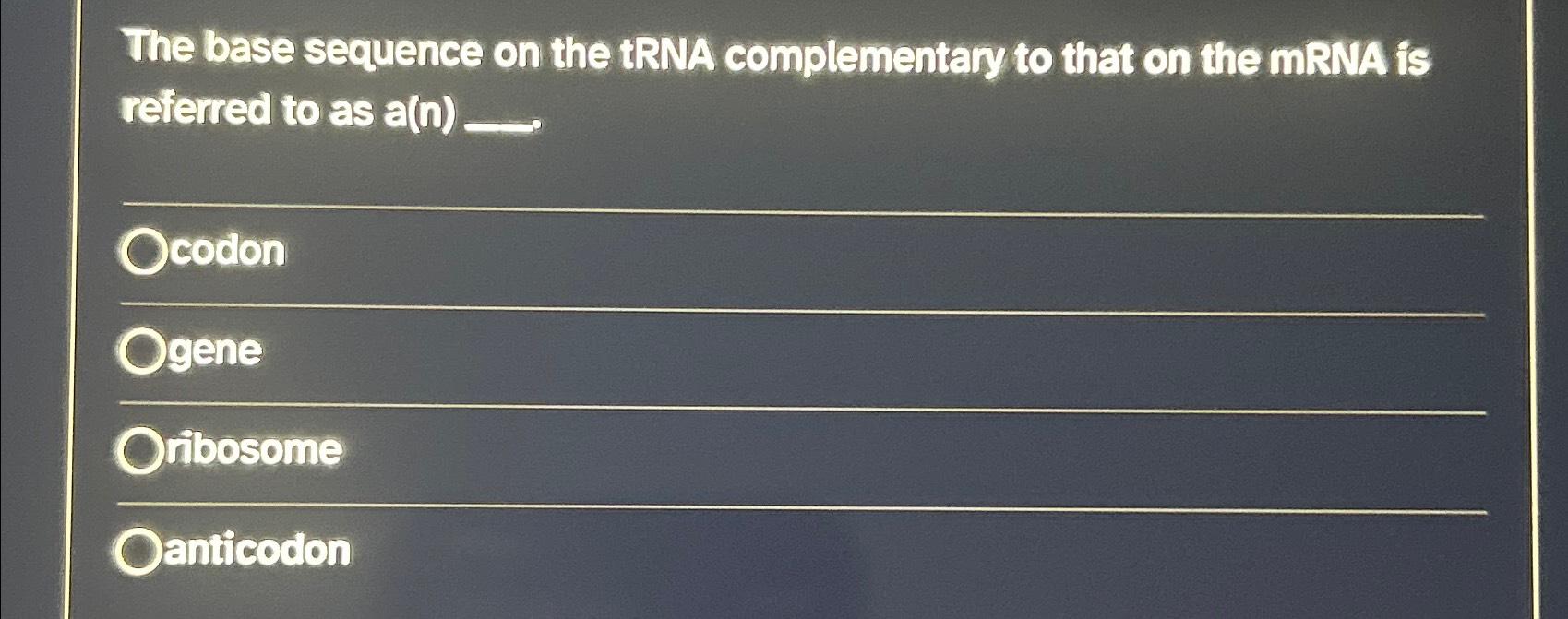 Solved The base sequence on the tRNA complementary to that | Chegg.com