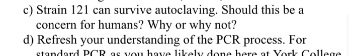Solved c) Strain 121 can survive autoclaving. Should this be | Chegg.com