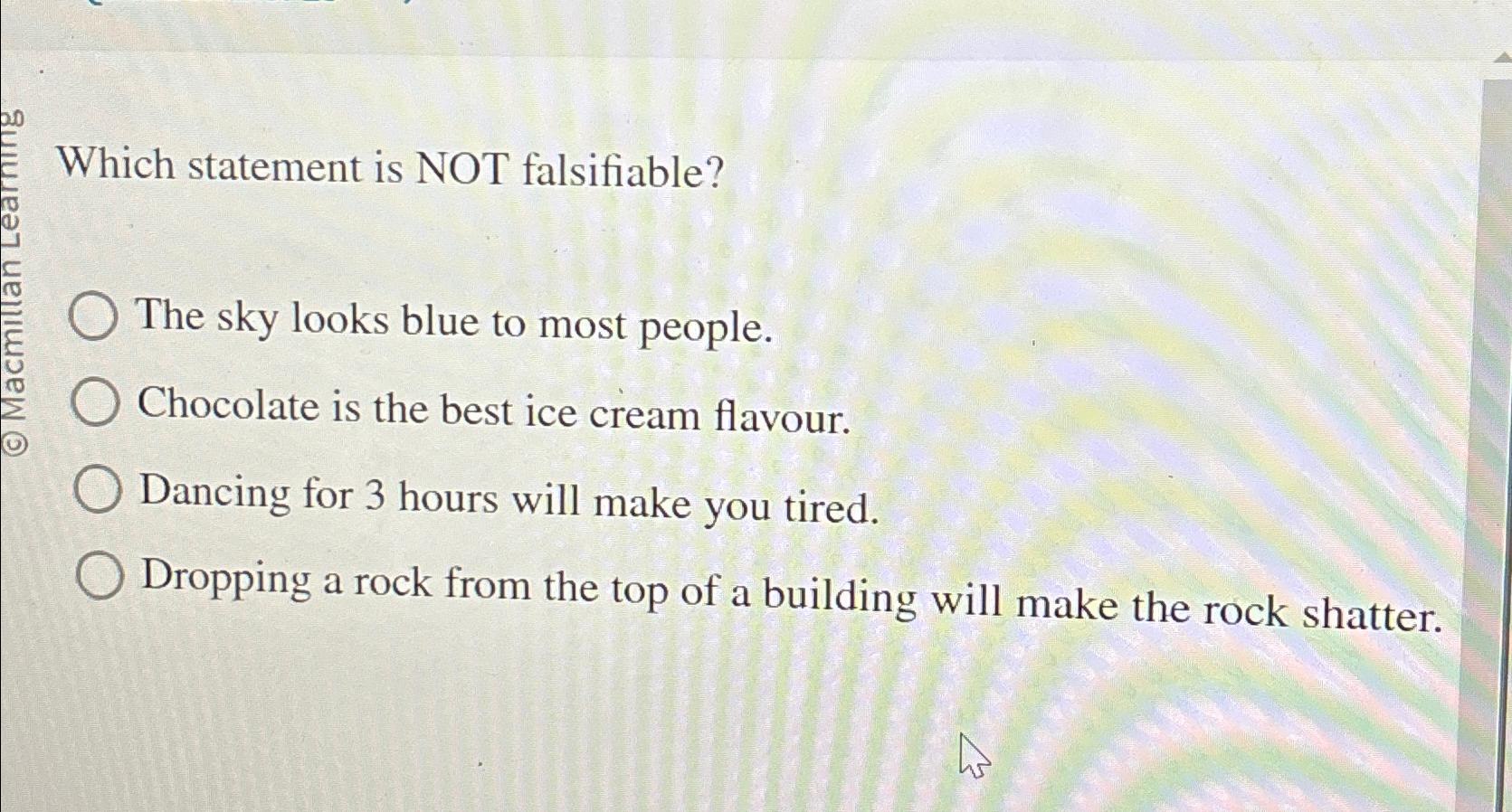 Solved Which statement is NOT falsifiable?The sky looks blue | Chegg.com