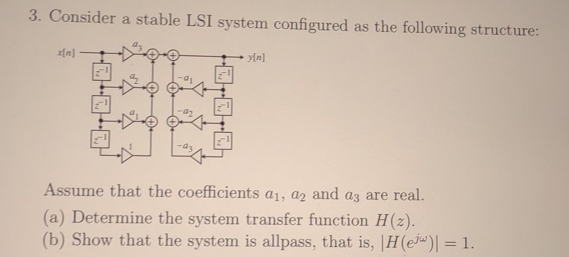Solved 3. Consider a stable LSI system configured as the | Chegg.com
