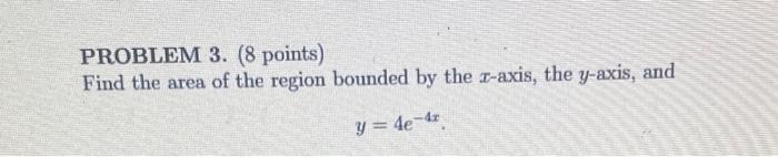 Solved PROBLEM 3. ( 8 points) Find the area of the region | Chegg.com