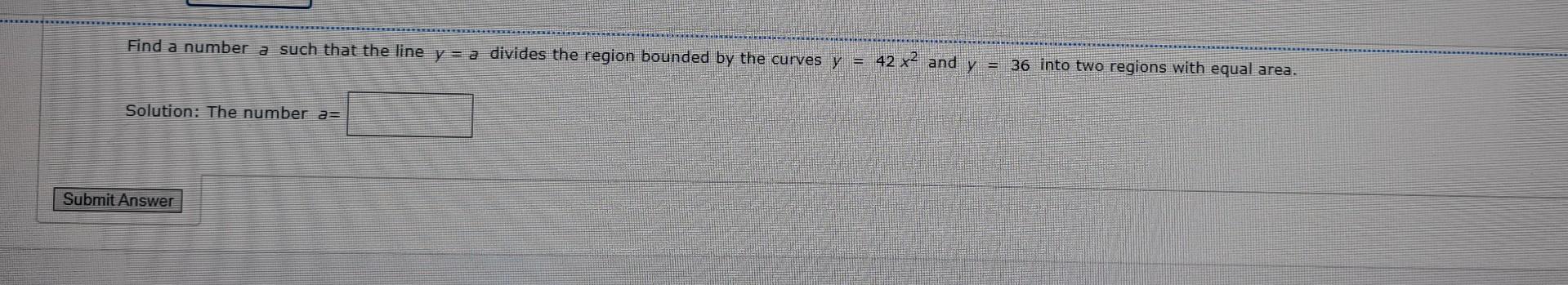 Solved Find a number a such that the line y=a divides the | Chegg.com