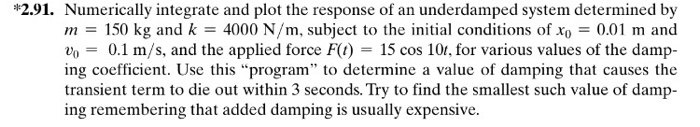 Solved 291 Numerically Integrate And Plot The Response Of