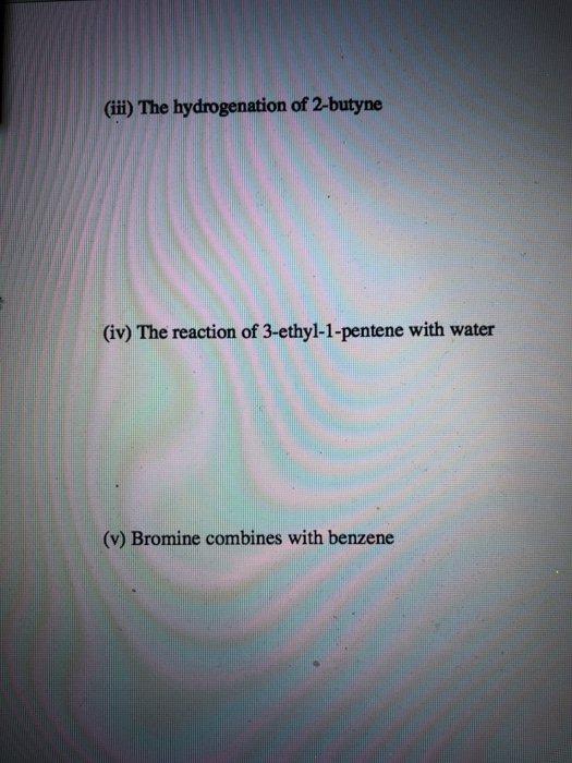 Solved (iii) The hydrogenation of 2-butyne (iv) The reaction | Chegg.com