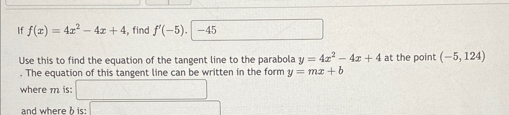 Solved If f(x)=4x2-4x+4, ﻿find f'(-5)Use this to find the | Chegg.com