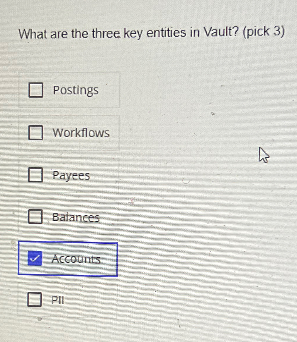Solved What are the three key entities in Vault? (pick | Chegg.com