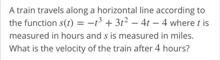 Solved A train travels along a horizontal line according to | Chegg.com