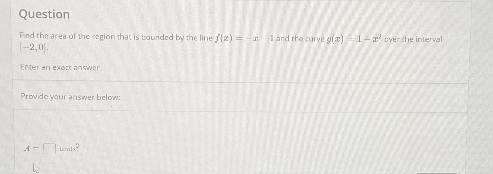 Solved QuestionFind the area of the region that is bounded | Chegg.com